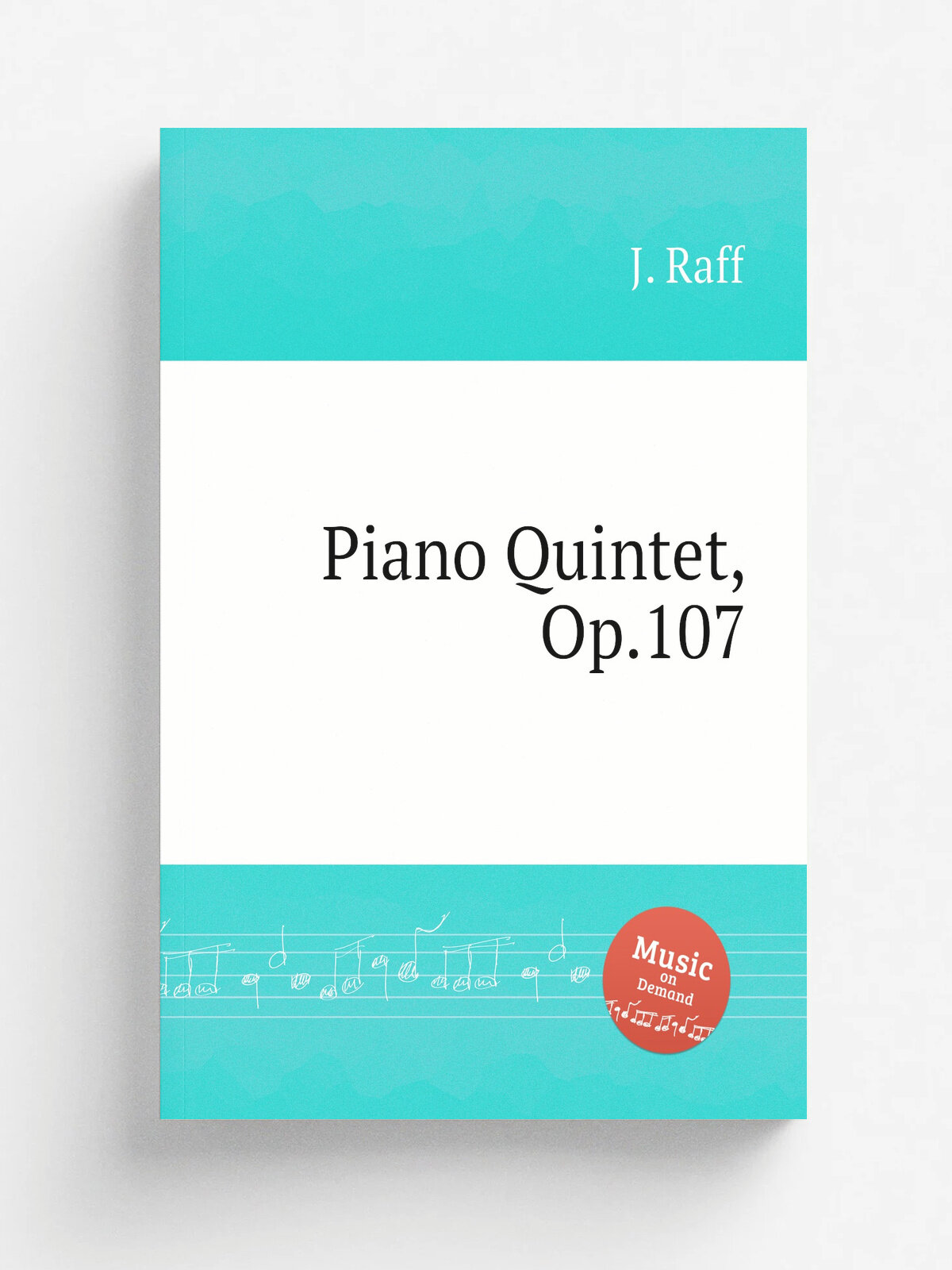 Piano Quintet, Op.107 | J. Raff | 1862 | Репринт