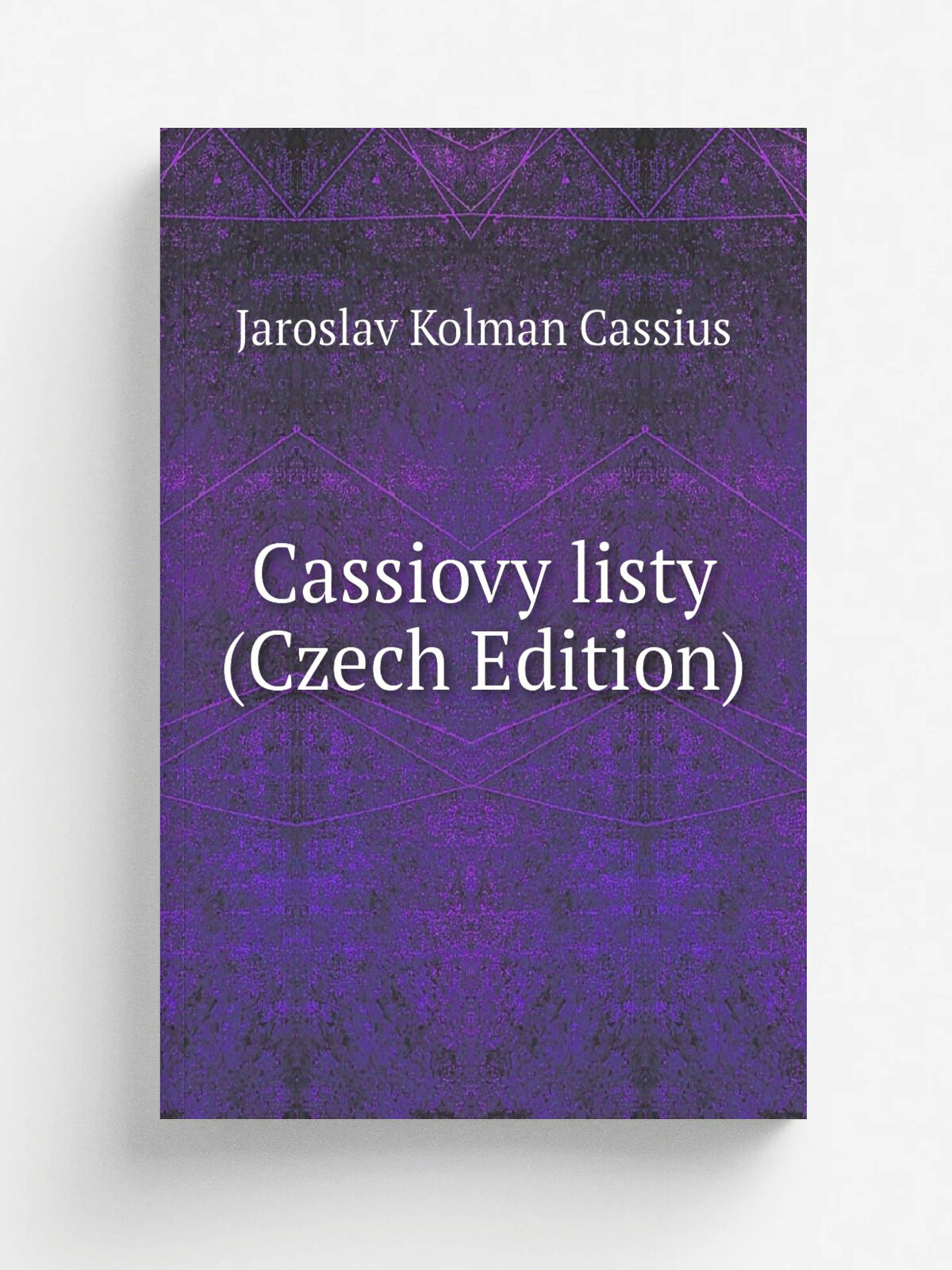 Cassiovy listy (Czech Edition) | Jaroslav Kolman Cassius | Репринт