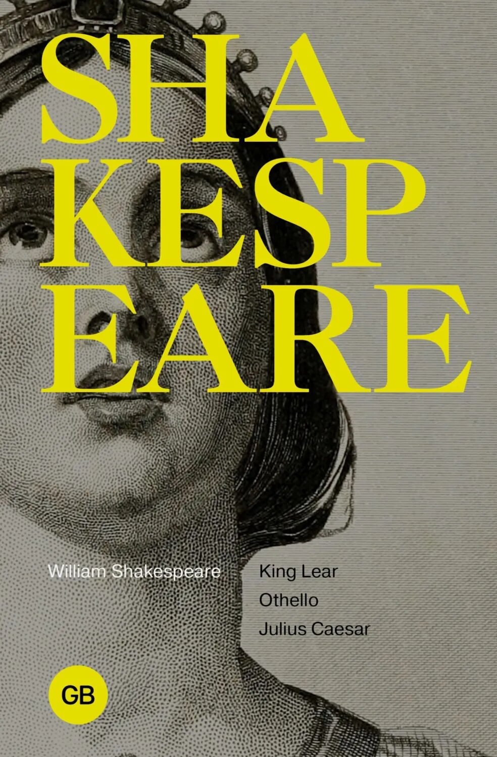 Tragedies. King Lear. Othello. Julius Ceasar / Трагедии. Король Лир. Отелло. Юлий Цезарь [Цифровая книга]