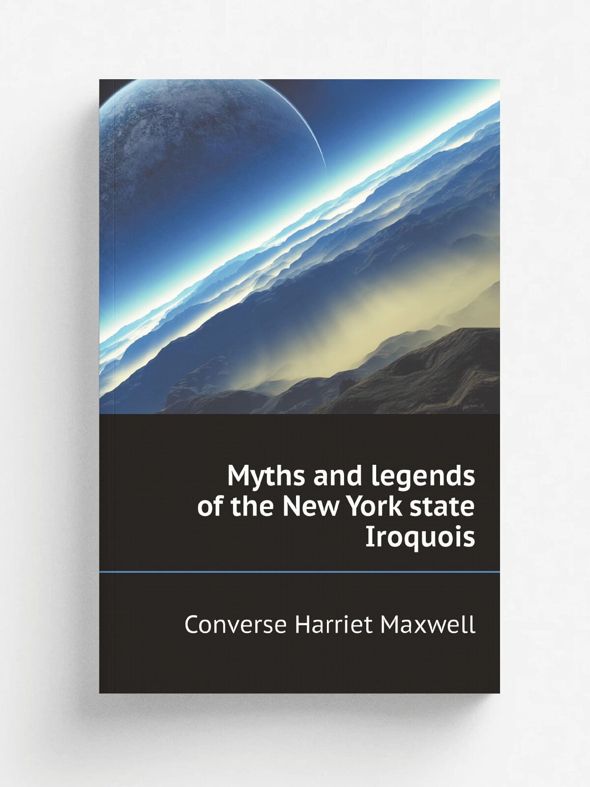 Myths and legends of the New York state Iroquois