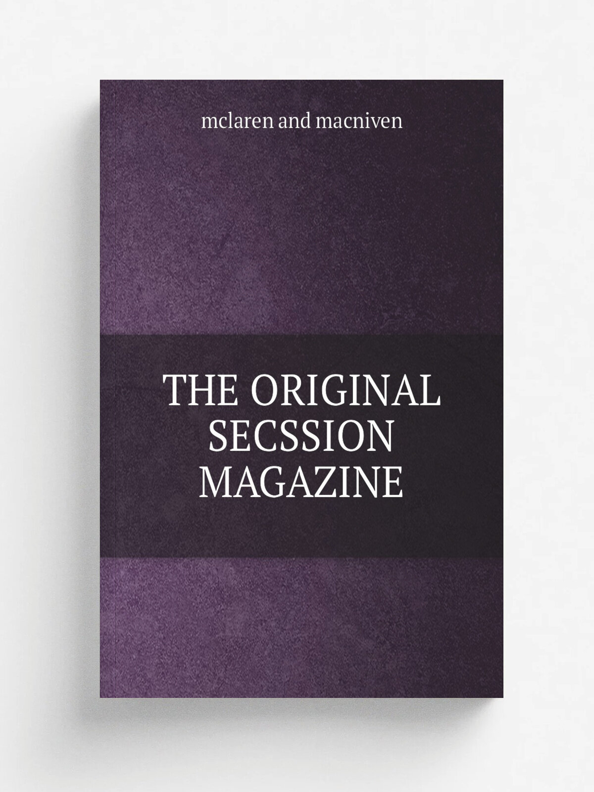 "The Original Secssion Magazine" | mclaren and macniven | 1878 | Репринт