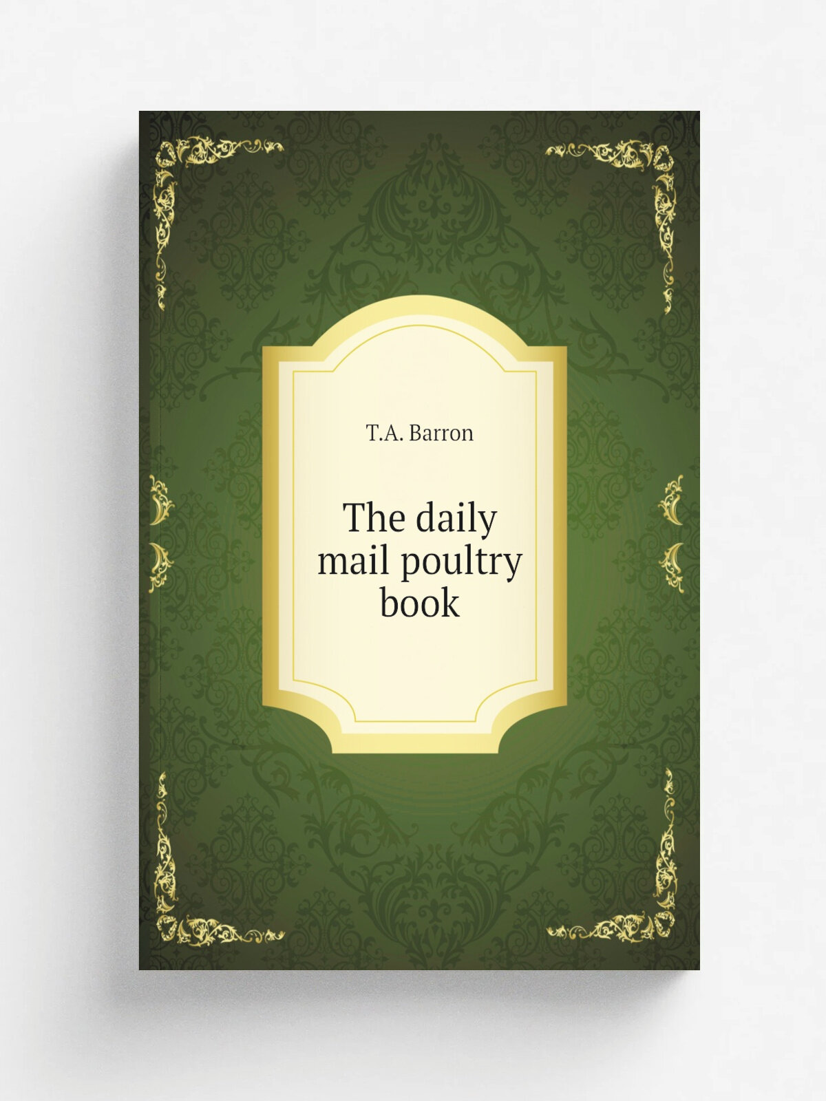 The daily mail poultry book | T.A. Barron | 1921 | London, Associated Newspapers | Репринт