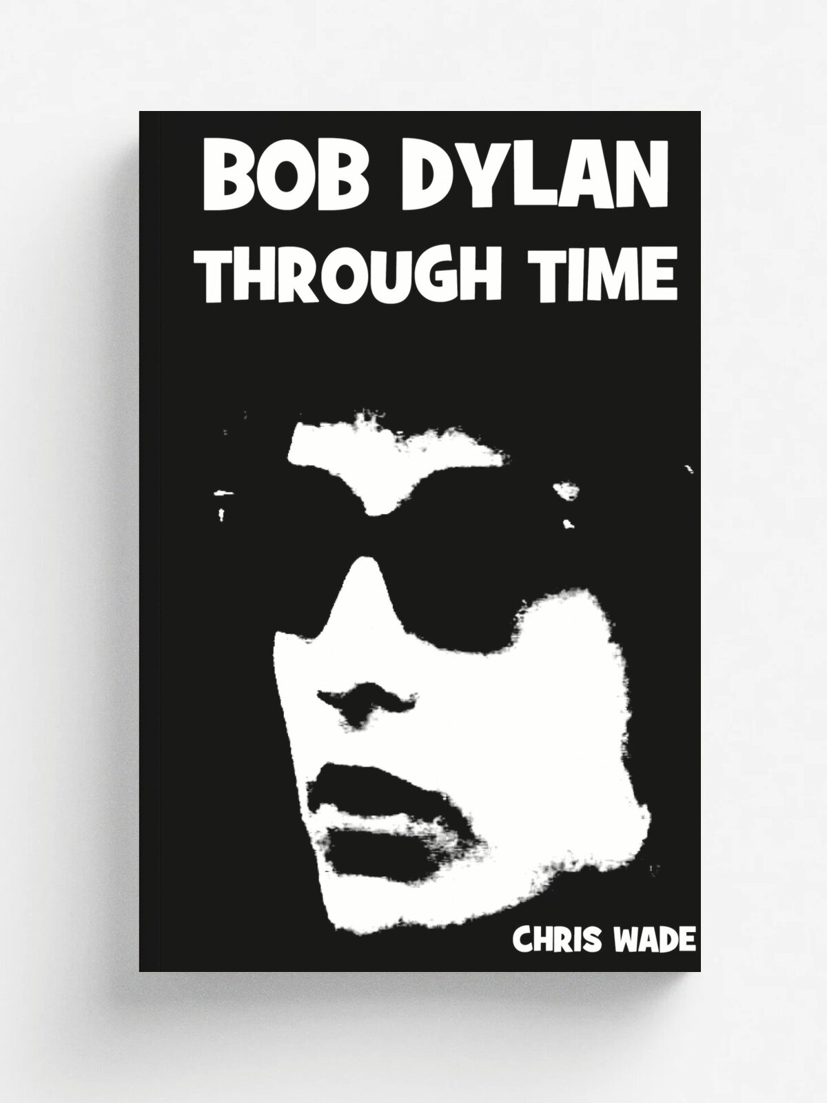 Bob Dylan Through Time