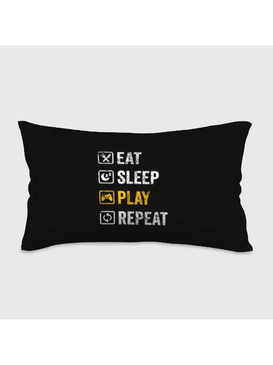 Eat. Sleep. Play. Repeat Подушка