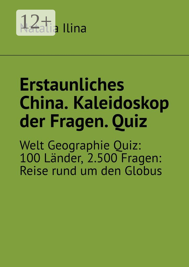 Erstaunliches China. Kaleidoskop der Fragen. Quiz