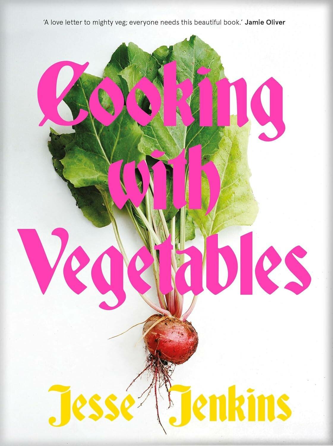 Jesse Jenkins. Cooking With Vegetables (Jesse Jenkins) Готовим с овощами (Джесси Дженкинс) /Книги на английском языке