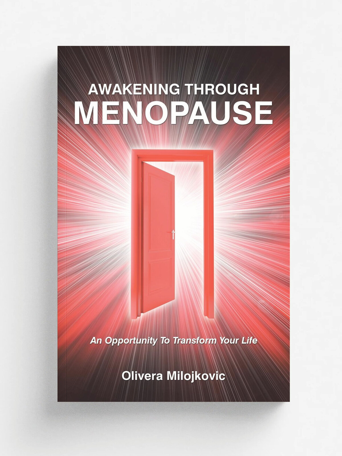 Awakening Through Menopause. An Opportunity To Transform Your Life