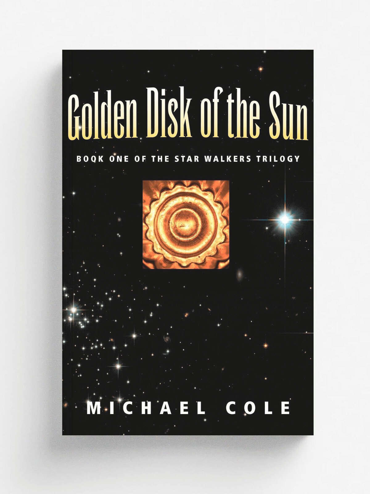 Golden Disk of the Sun. Book 1 of the Star Walkers Trilogy