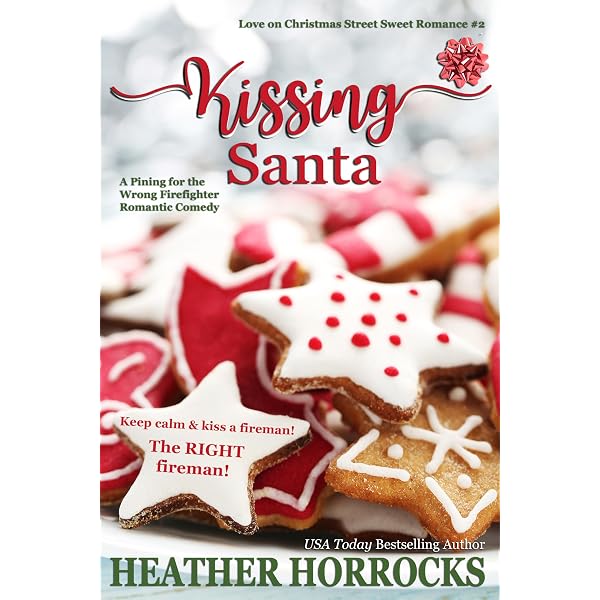 KISSING SANTA: A Pining for the Wrong Firefighter Romantic Comedy (Christmas Street Book 2)，Reprinted paperback book