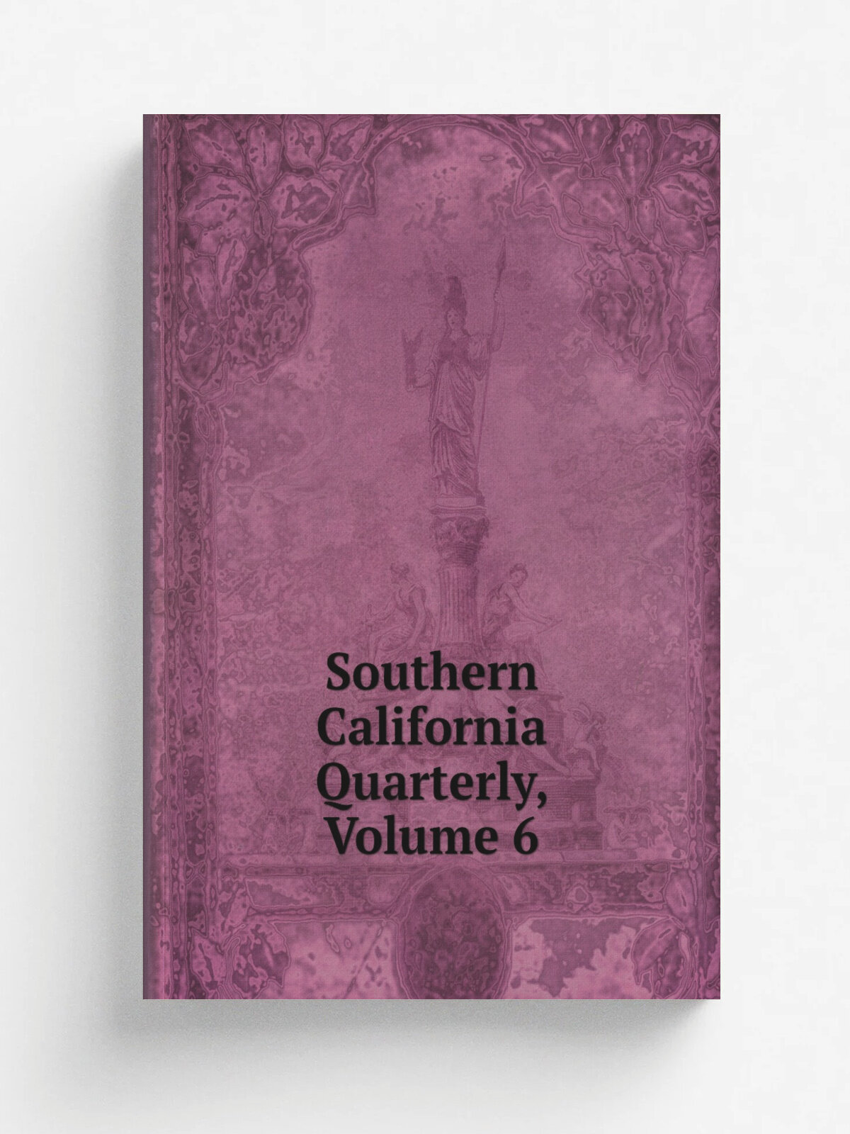 Southern California Quarterly, Volume 6