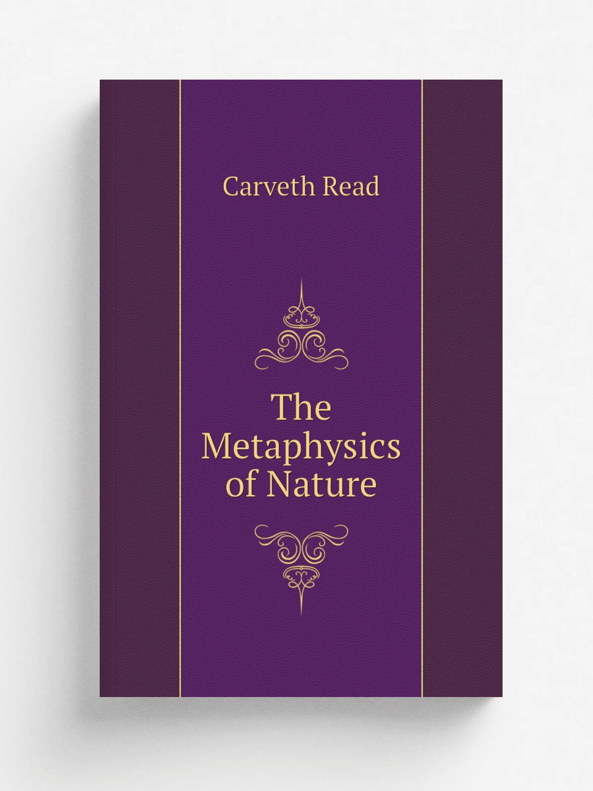 The Metaphysics of Nature | Carveth Read | 1905 | London : Adam and Charles Black | Репринт