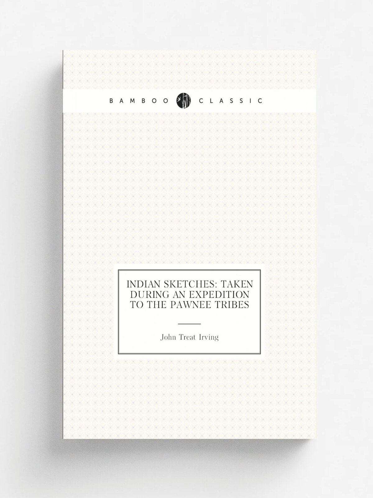 Indian sketches: taken during an expedition to the Pawnee Tribes