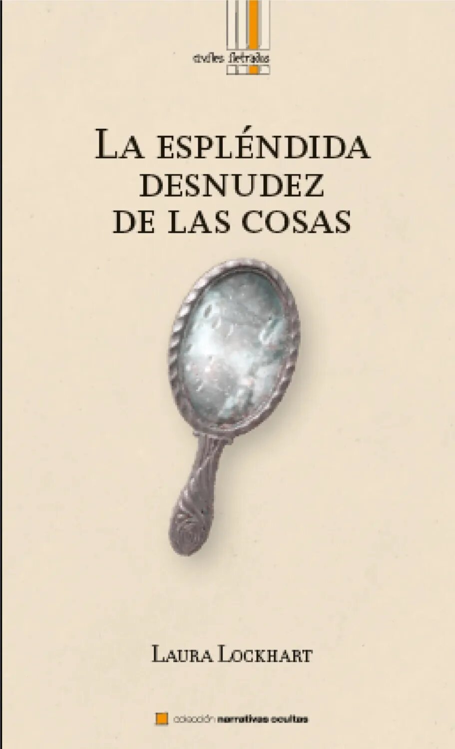 La espléndida desnudez de las cosas [Цифровая книга]