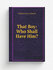 That Boy: Who Shall Have Him? | William Haven Daniels | Репринт