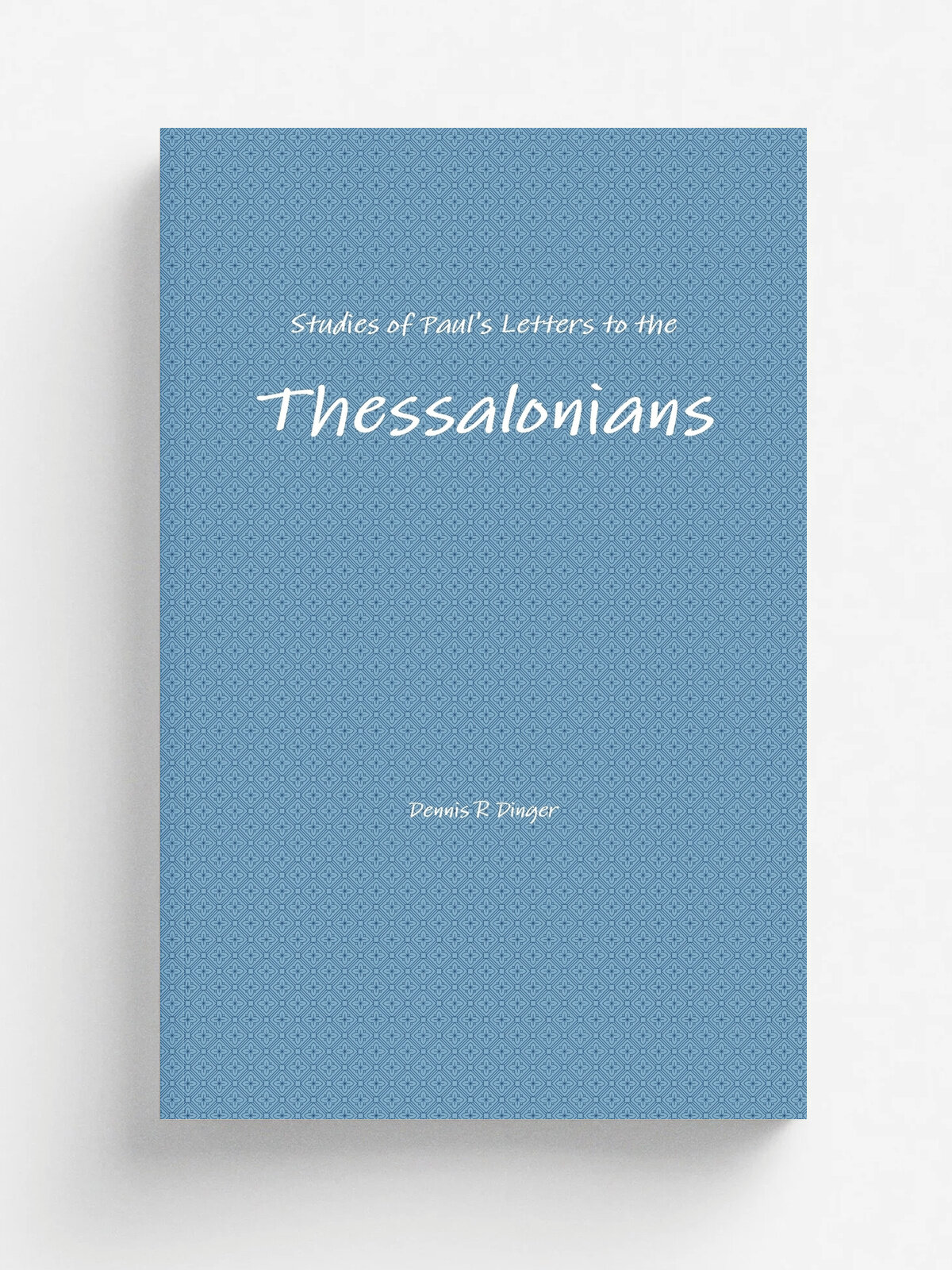 Studies of Paul's Letters to the Thessalonians