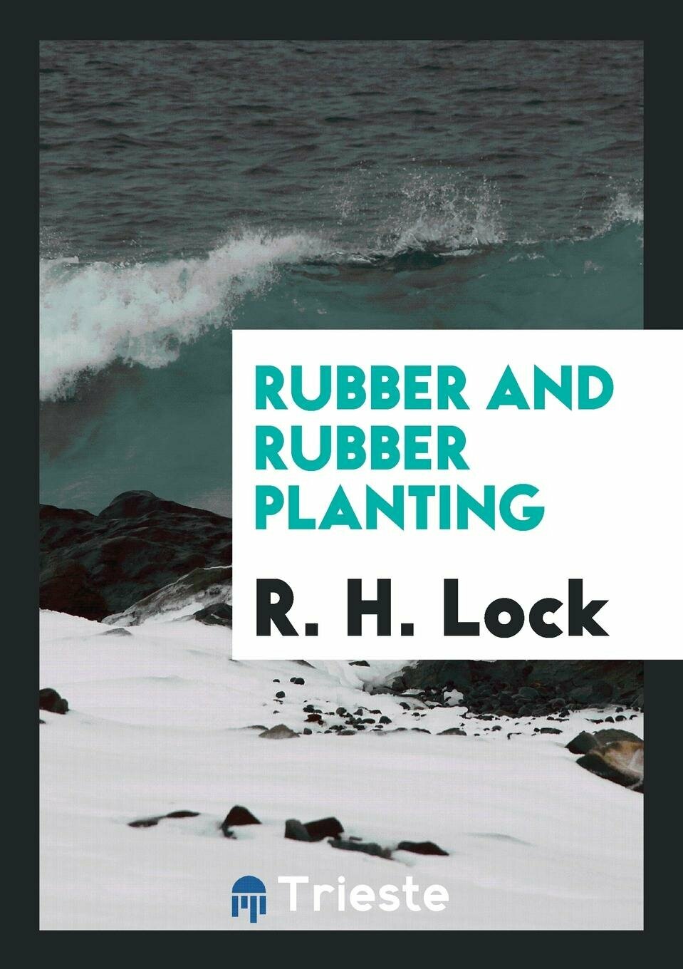 Rubber and Rubber Planting — фото 1
