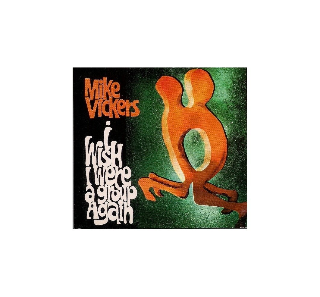 Диск VICKERS, MIKE - I Wish I Were A Group Again (1 CD)