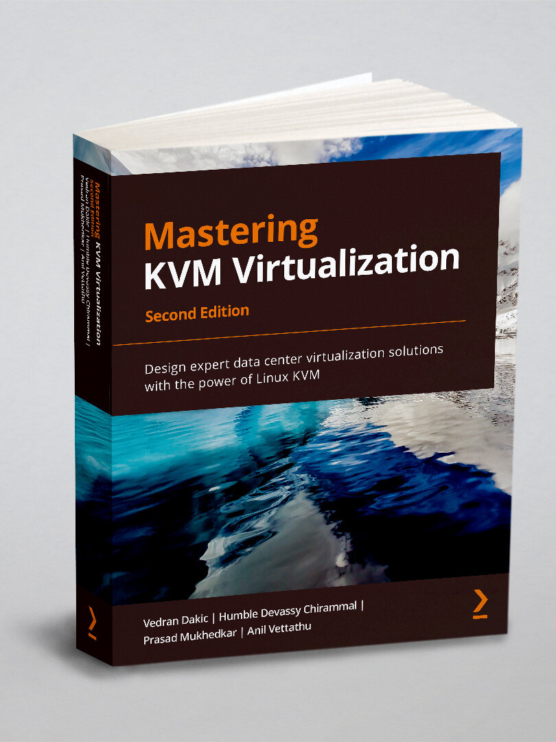 Mastering KVM Virtualization - Second Edition