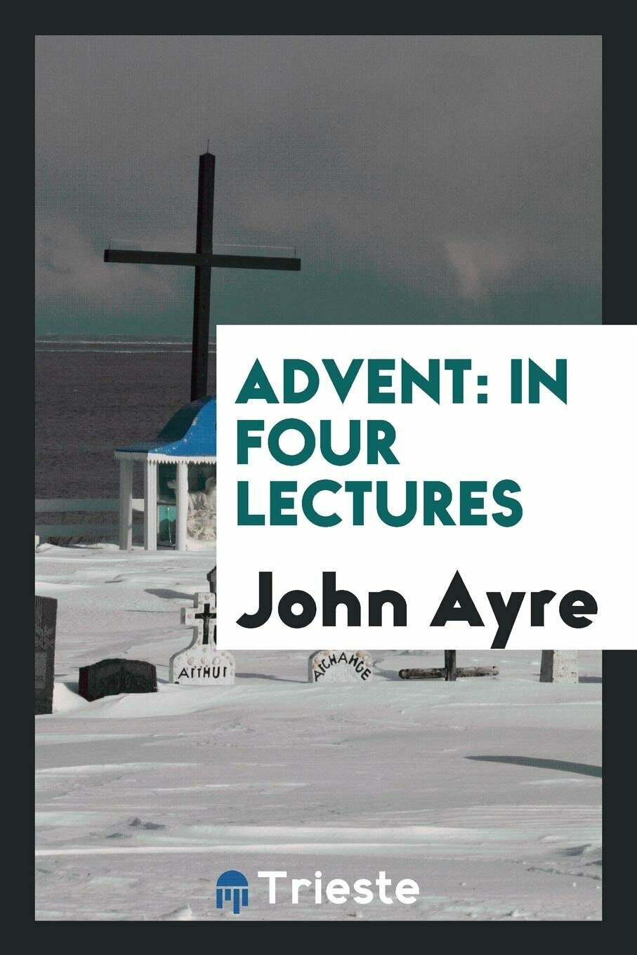 Advent. In Four Lectures