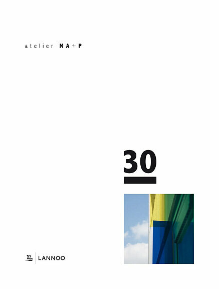Atelier MA+P 30. Architecture by Jan Maenhout