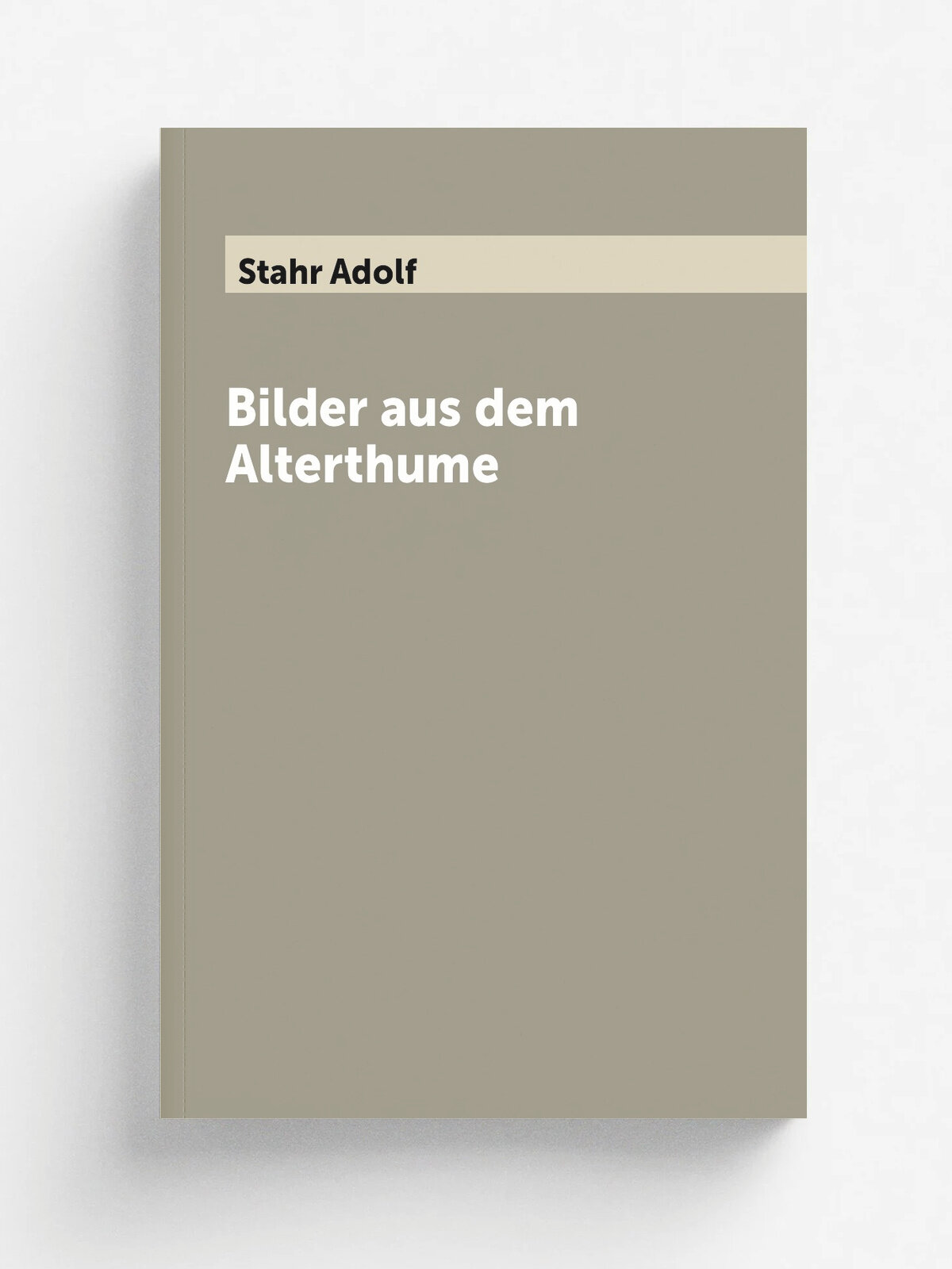 Bilder aus dem Alterthume