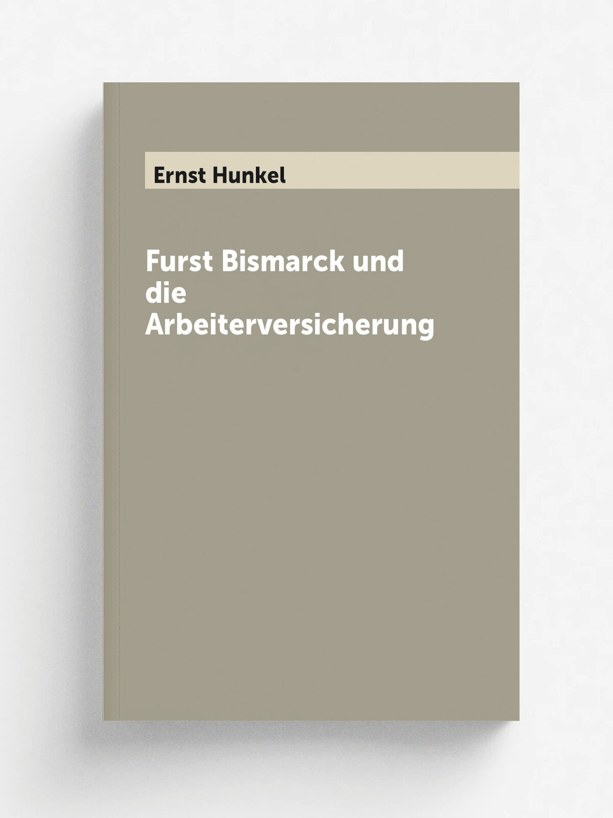Furst Bismarck und die Arbeiterversicherung