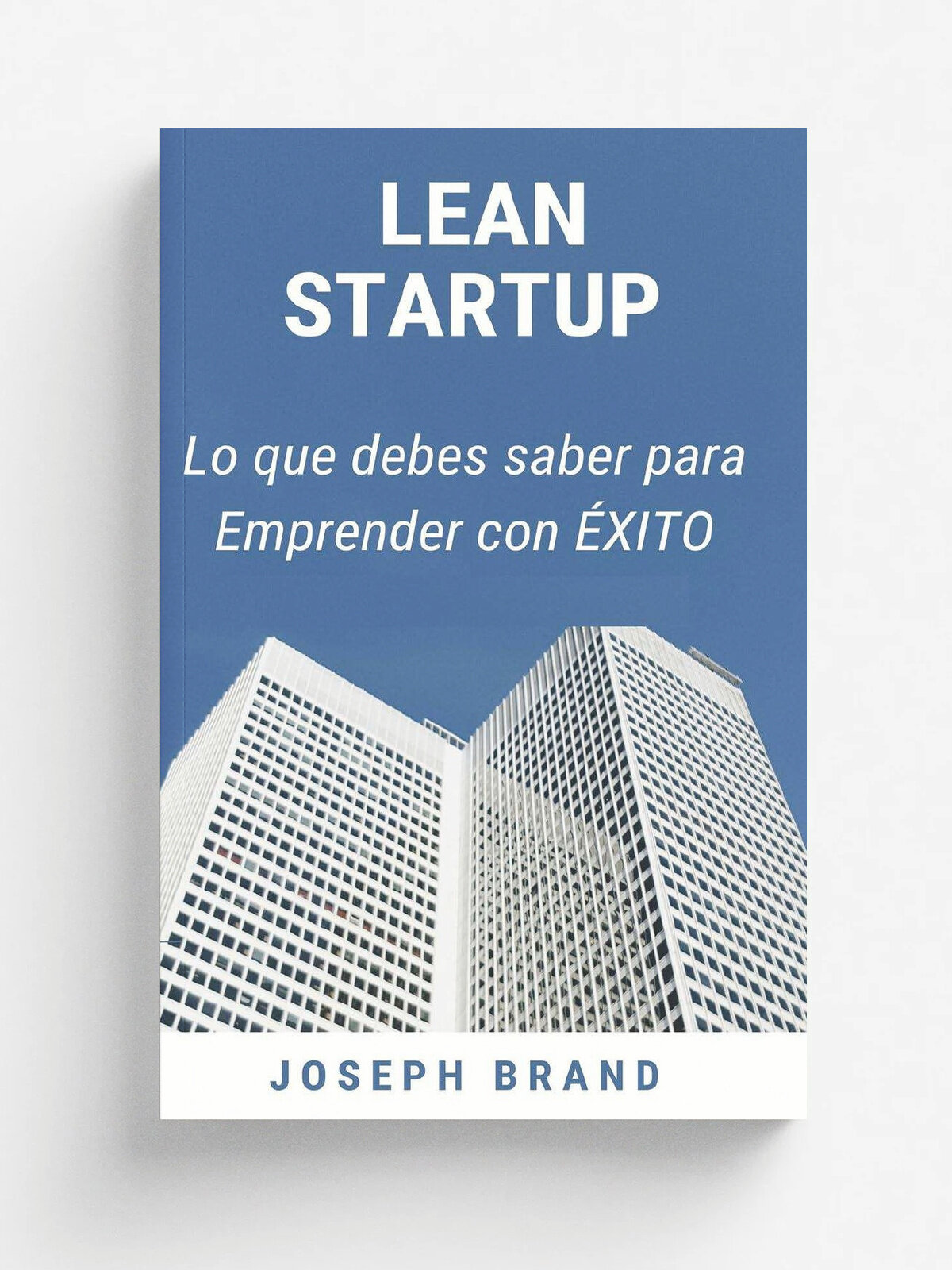 Lean Startup. Lo que debes saber para Emprender con . xito