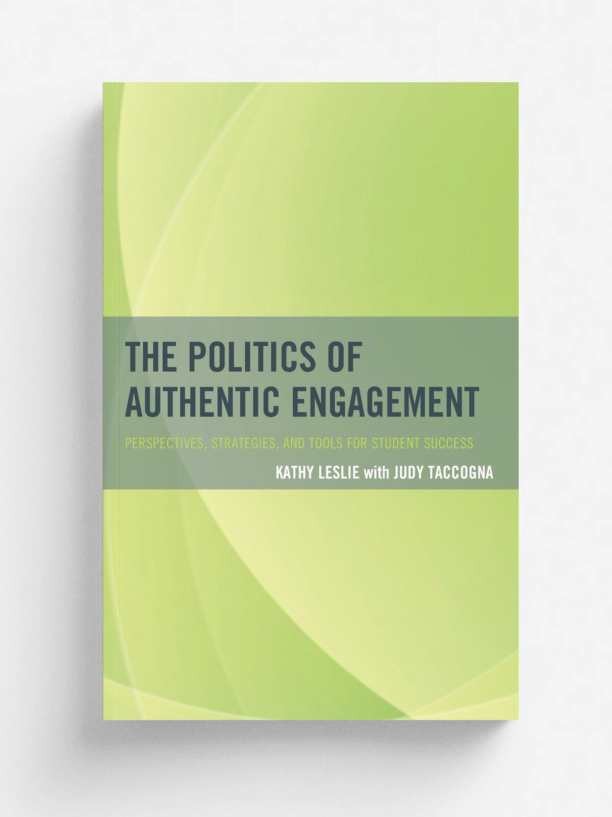Politics of Authentic Engagement. Perspectives, Strategies, and Tools for Student Success