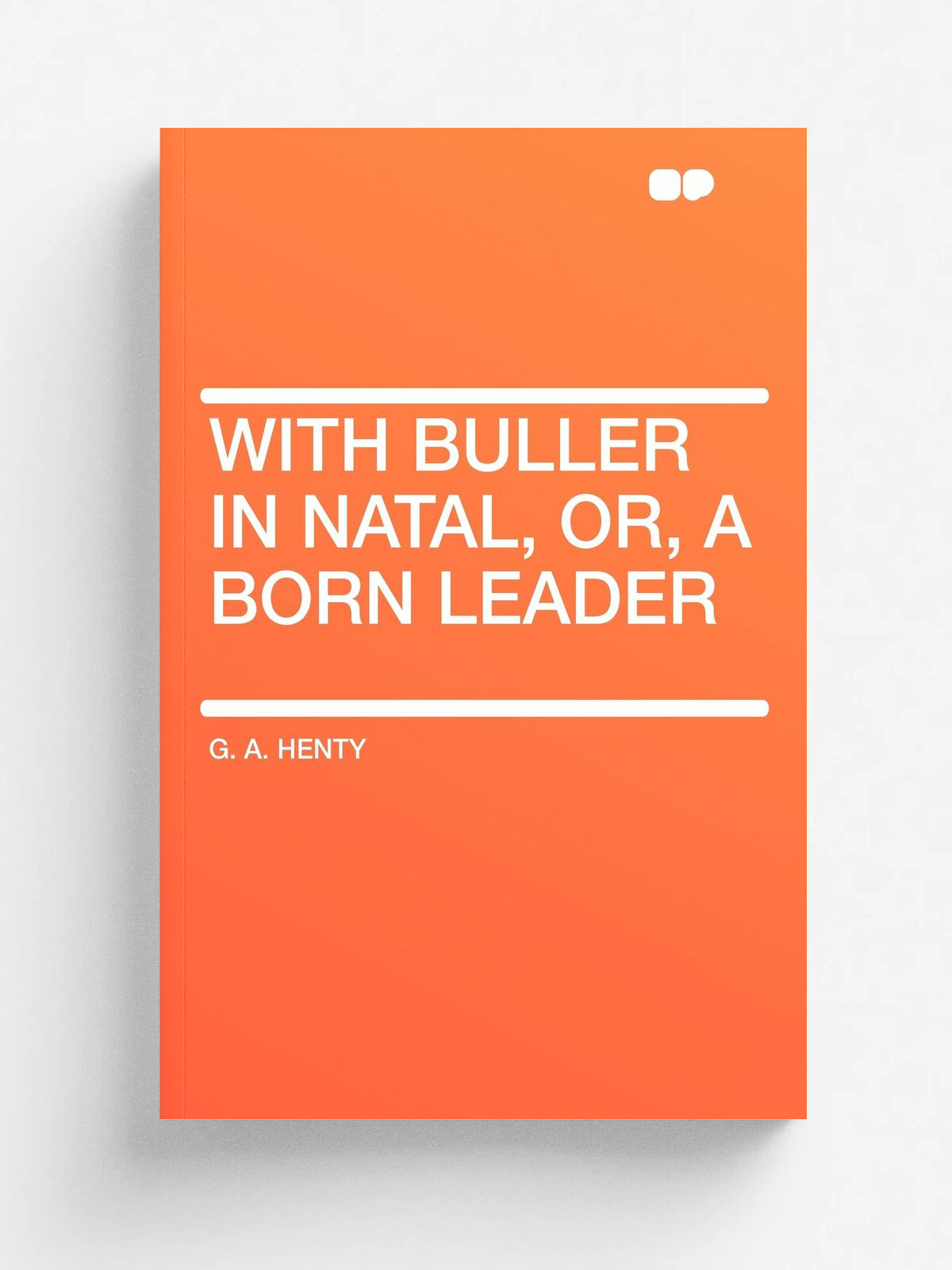 With Buller in Natal, Or, a Born Leader