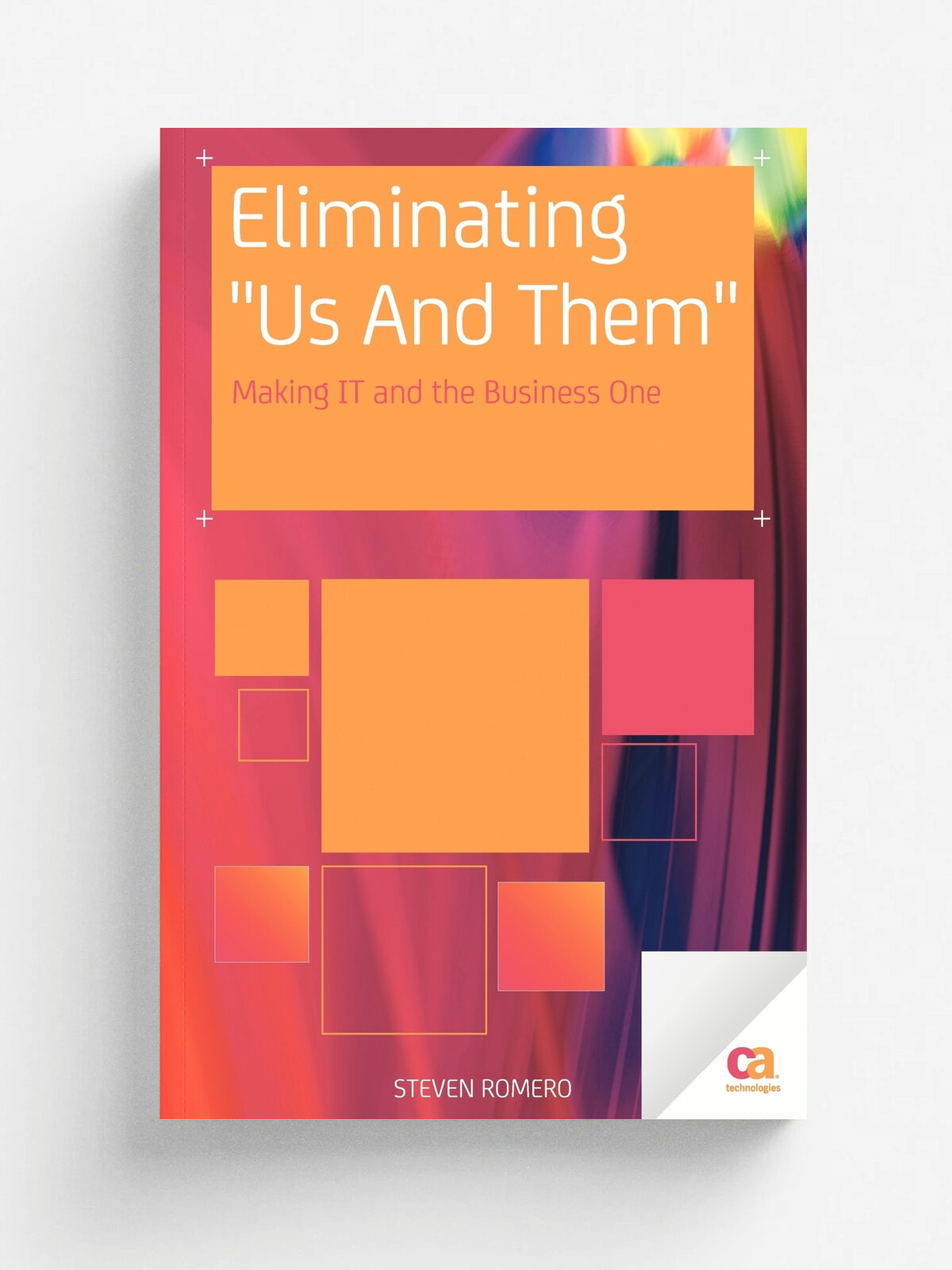 Eliminating "Us And Them". Making IT and the Business One