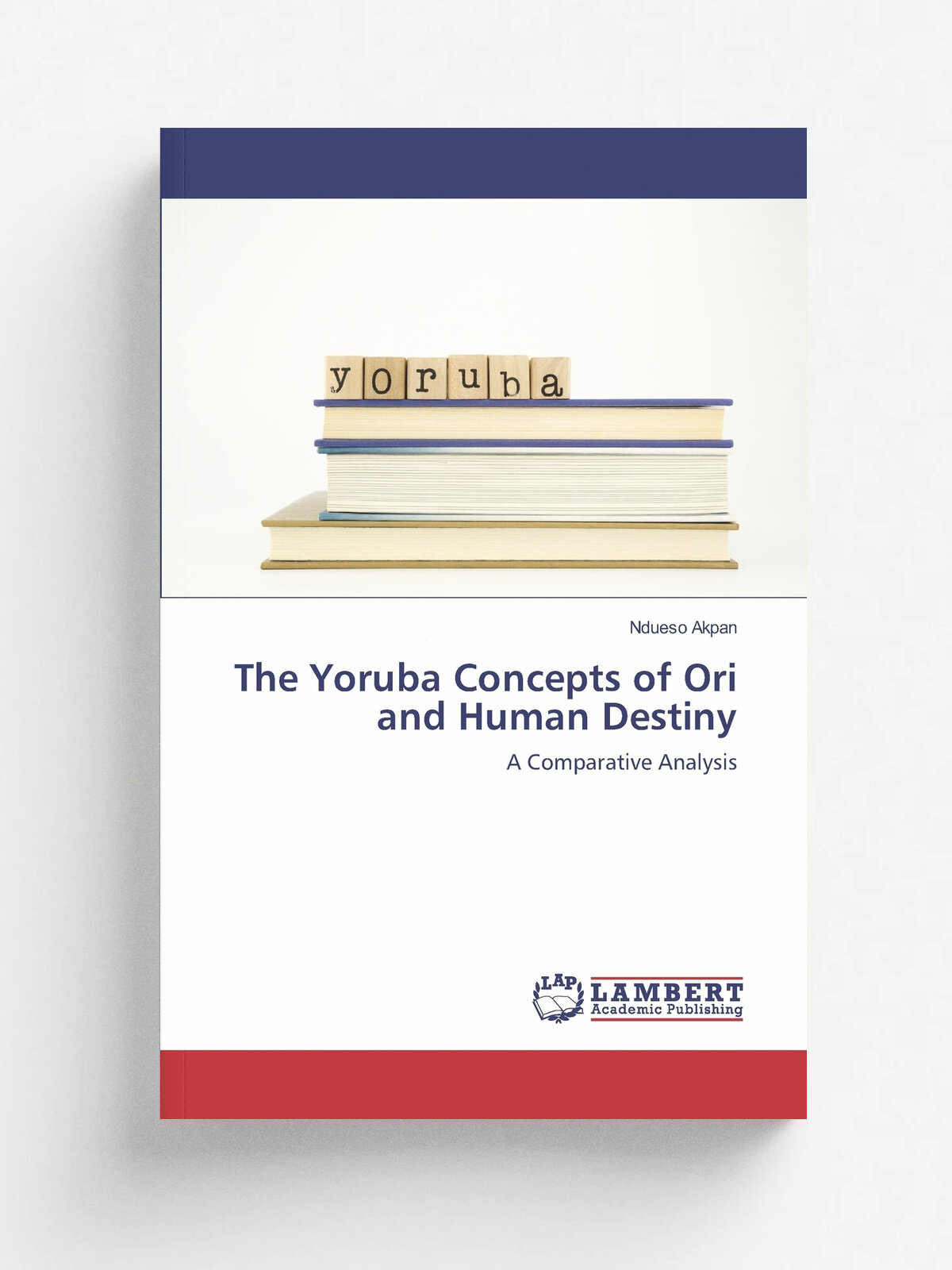 The Yoruba Concepts of Ori and Human Destiny