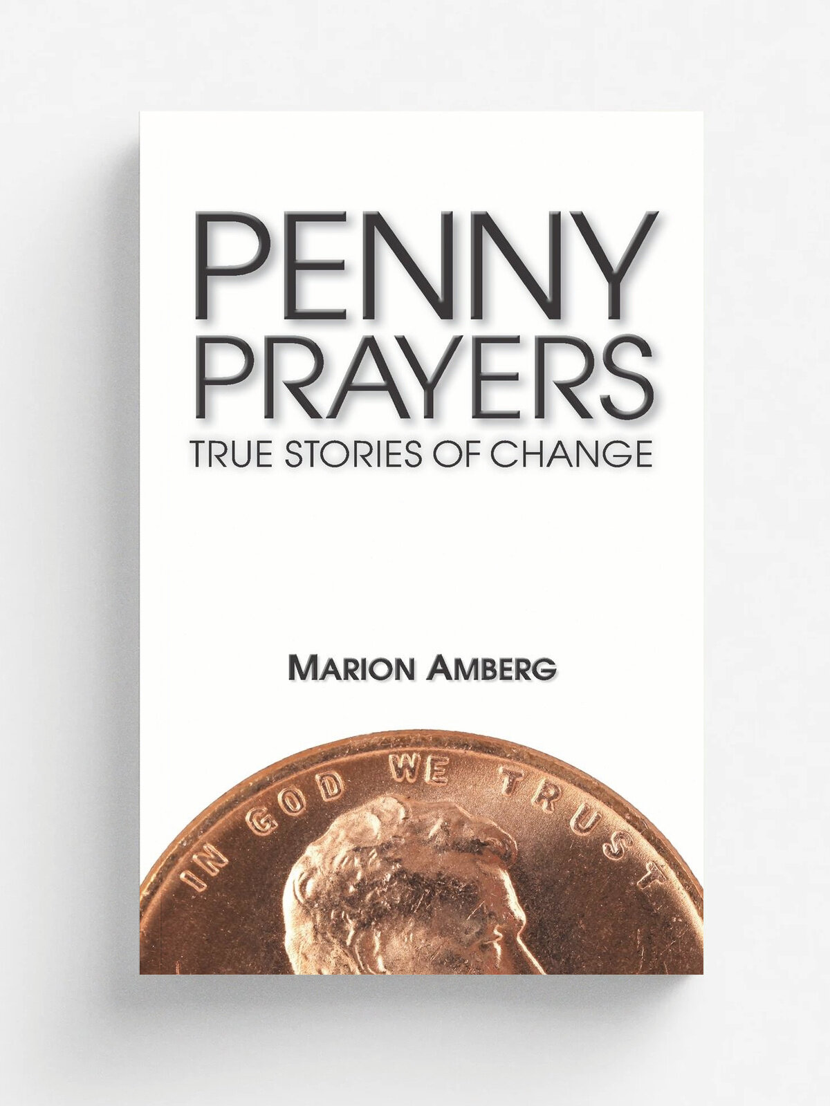 Penny Prayers. True Stories of Change