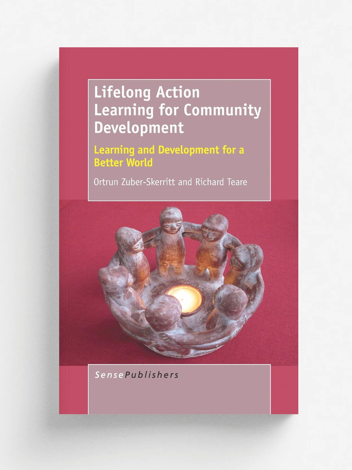 Lifelong Action Learning for Community Development. Learning and Development for a Better World