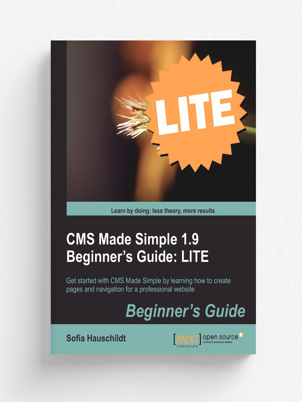 CMS Made Simple 1.9 Beginner's Guide. Lite Edition