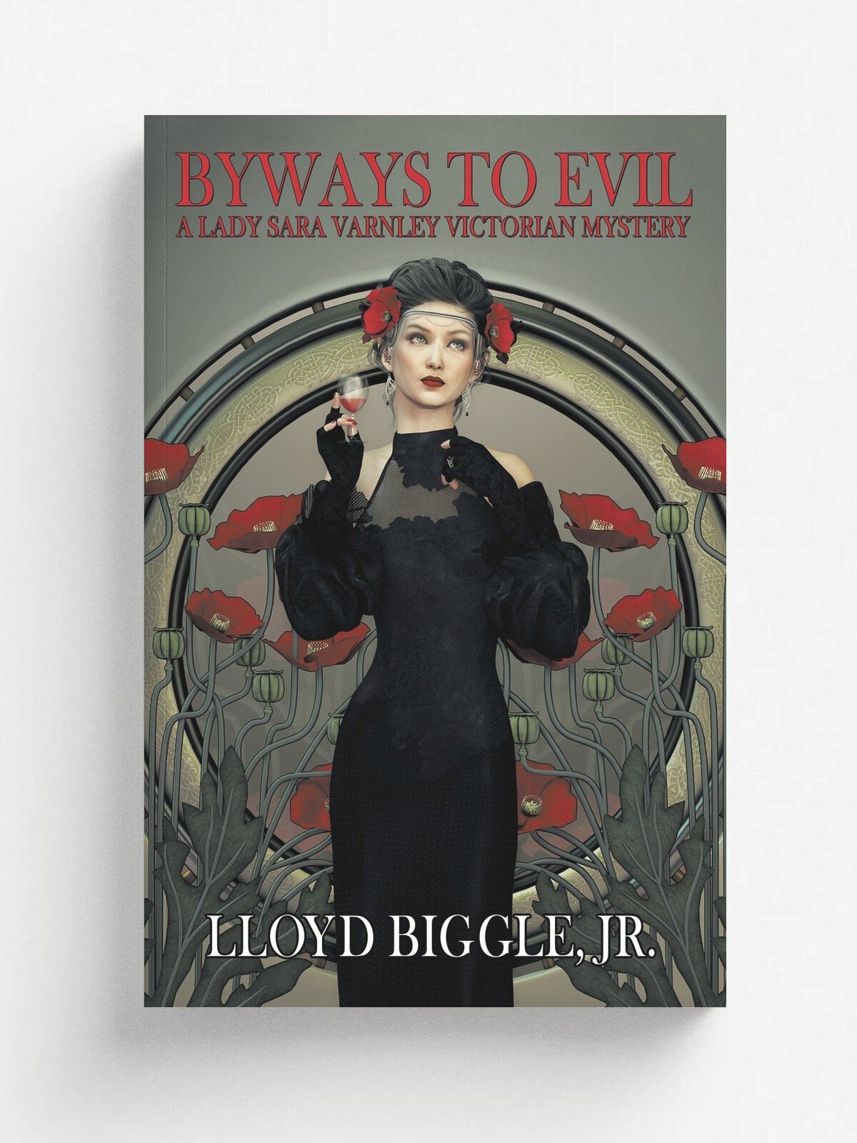Byways to Evil. A Lady Sara Varnley Victorian Mystery