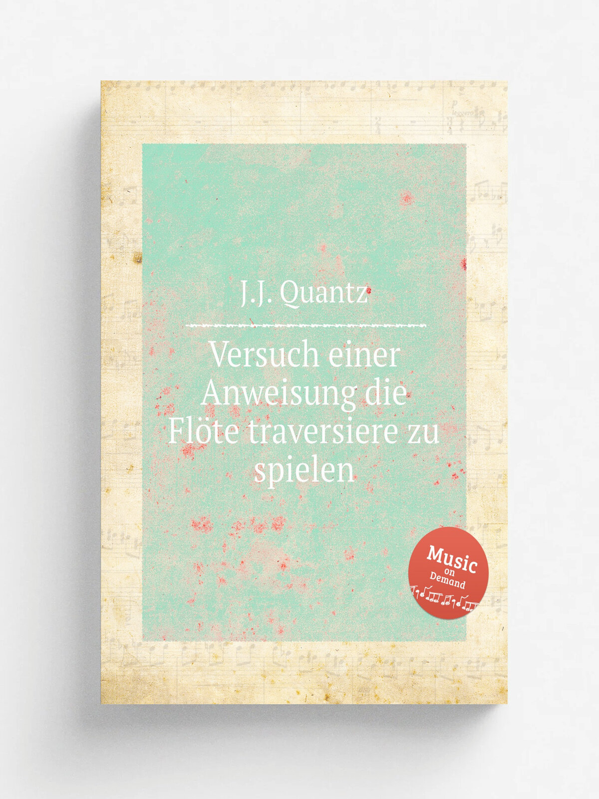 Versuch einer Anweisung die Fl.te traversiere zu spielen | J.J. Quantz | 1752 | Репринт