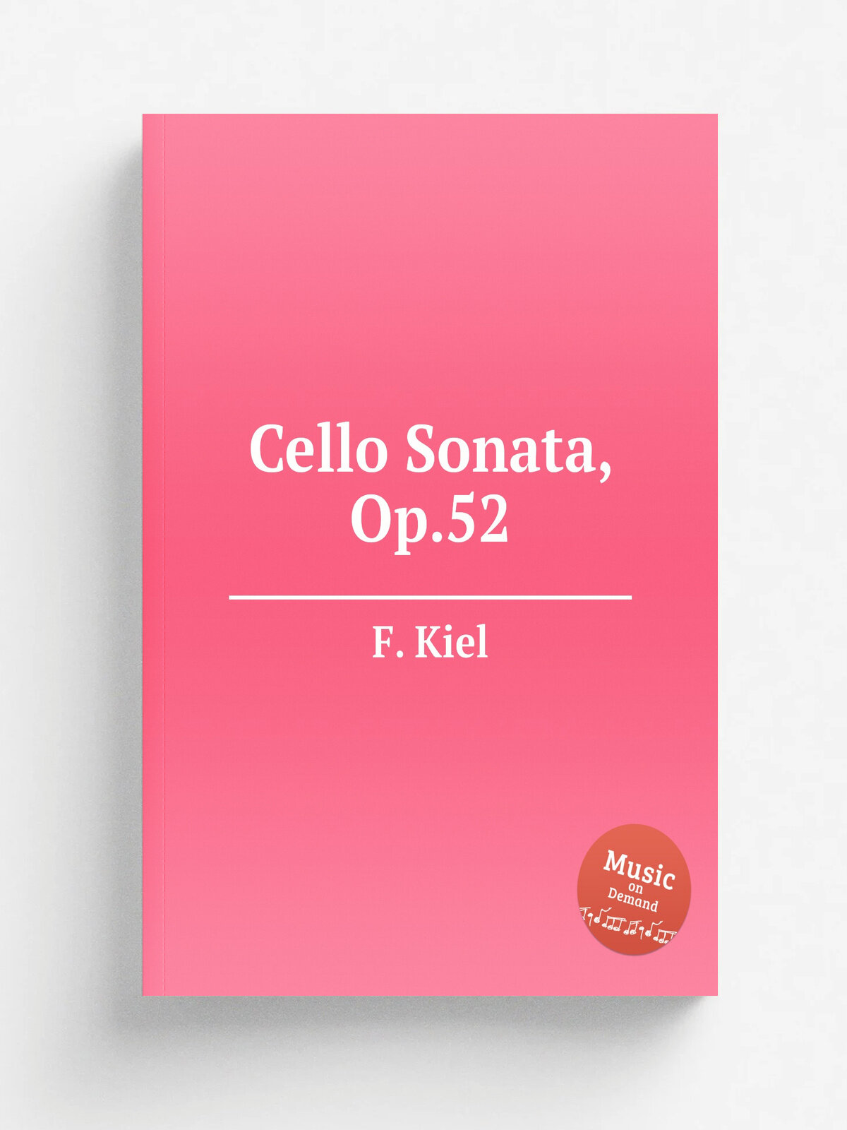 Cello Sonata, Op.52 | F. Kiel | 1868 | Репринт