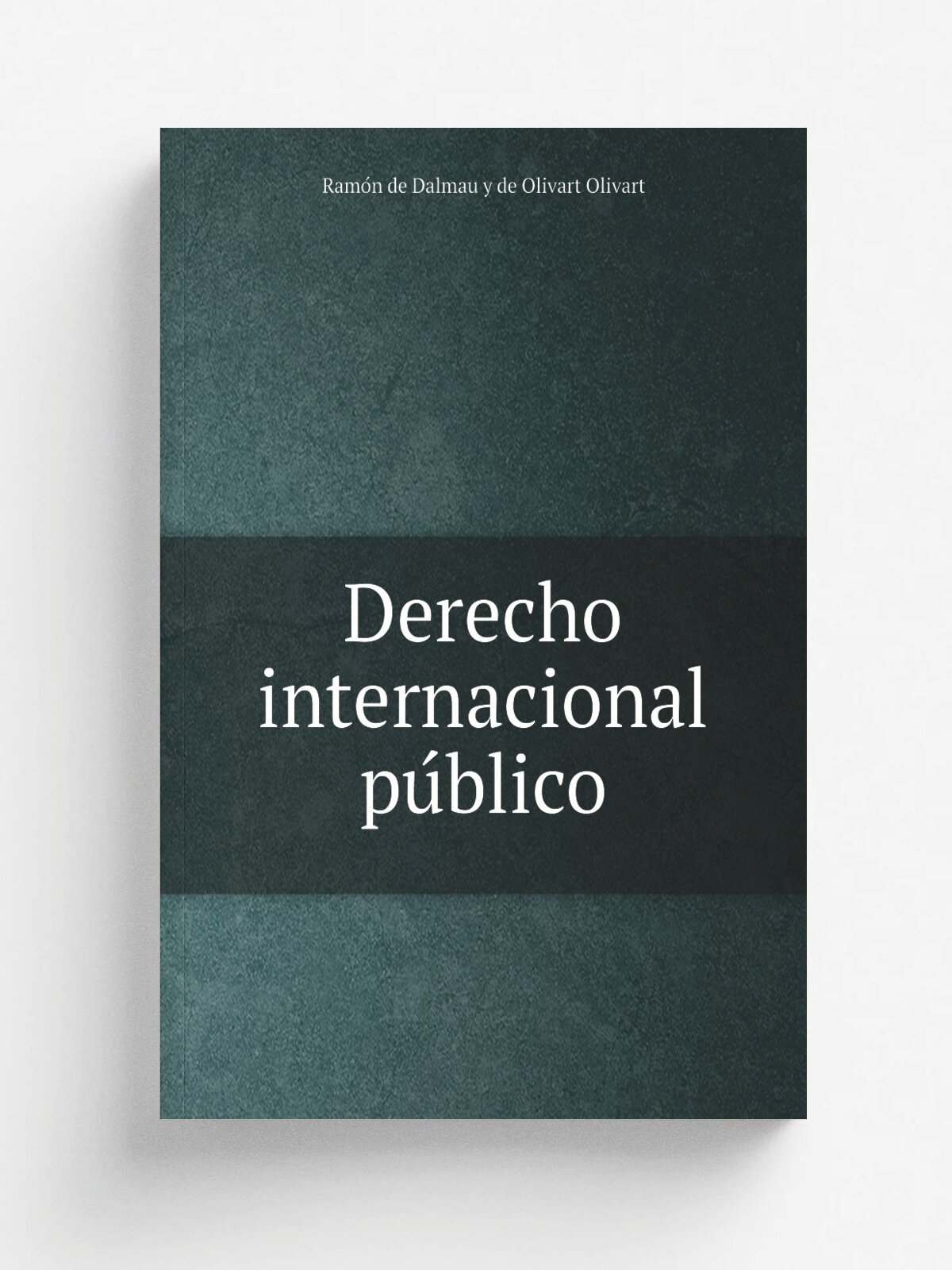 Derecho internacional pu.blico | Ramo.n de Dalmau y de Olivart Olivart | 1906 | Madrid | Репринт