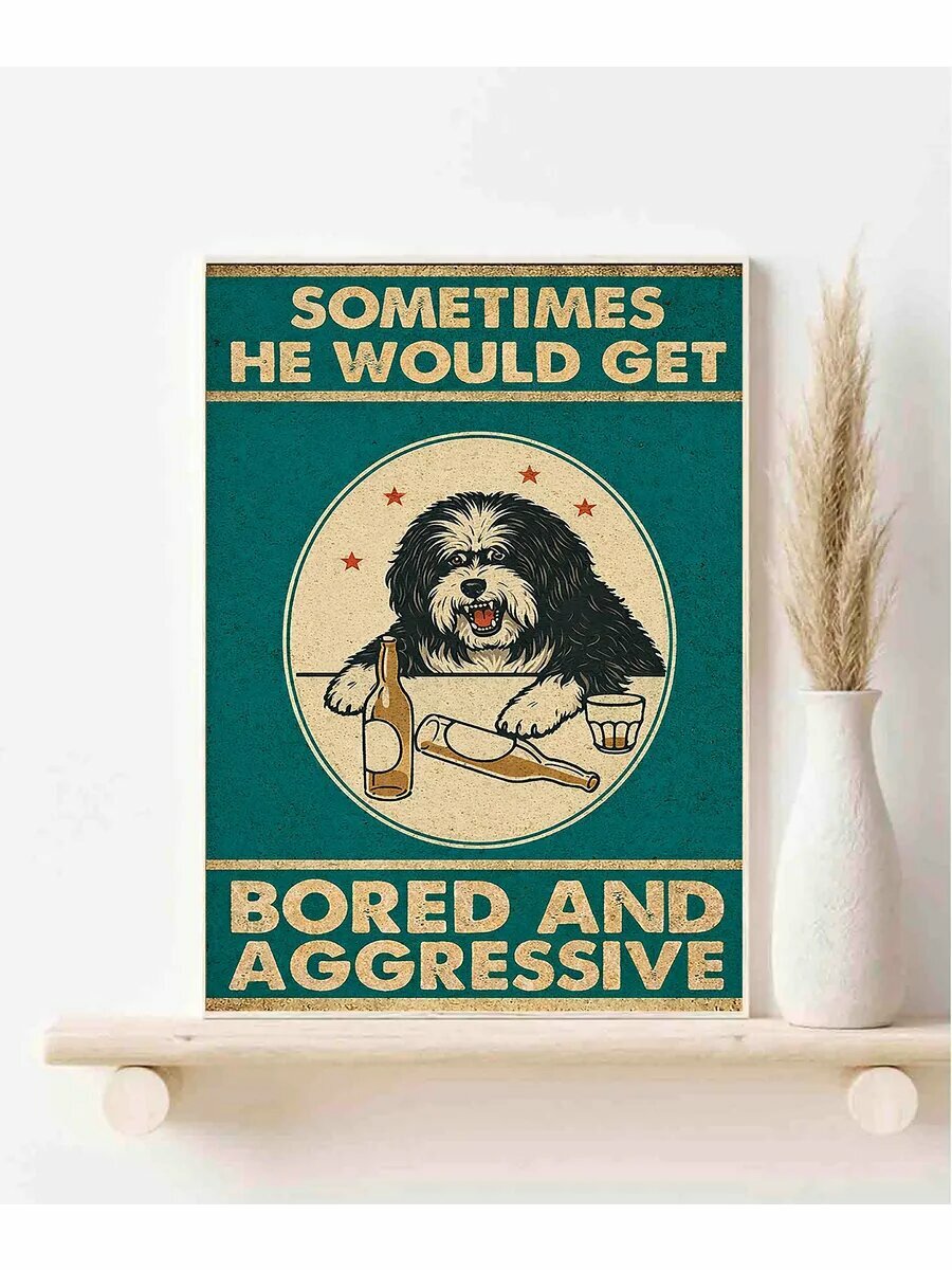 Тибетский терьер, Bored And Aggressive, Плакат 30x42см