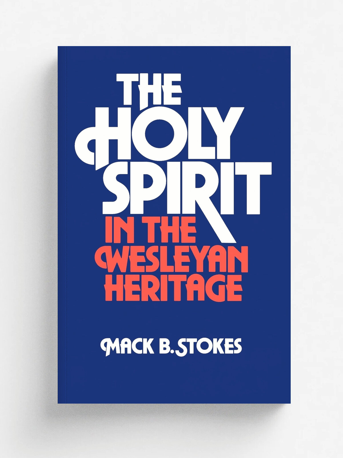 The Holy Spirit in the Wesleyan Heritage (Student)