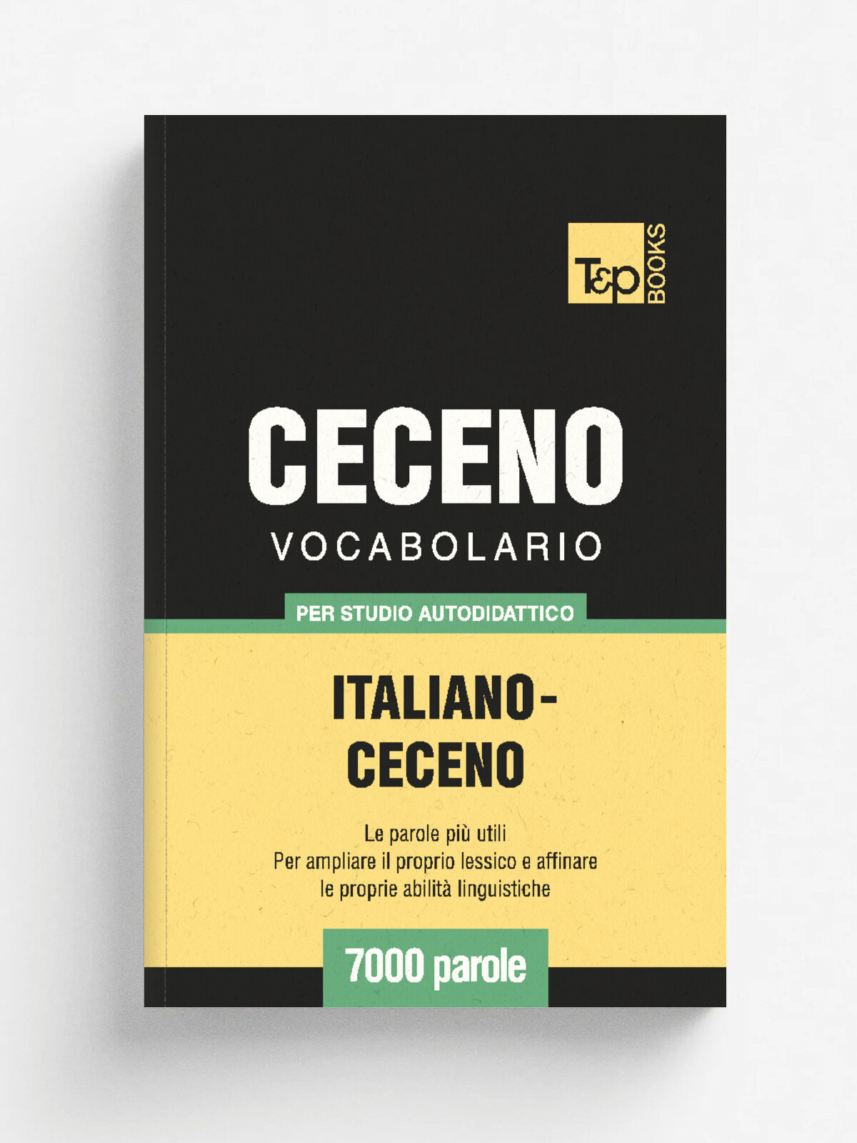 Vocabolario Italiano-Ceceno per studio autodidattico - 7000 parole