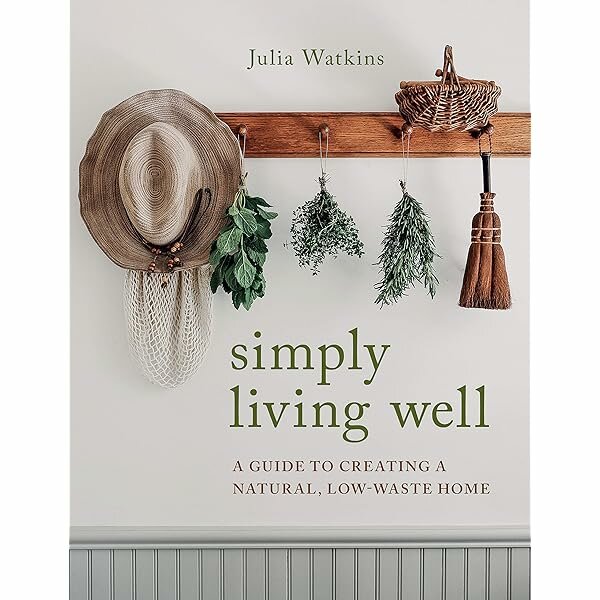 Simply Living Well: A Guide to Creating a Natural, Low-Waste Home，Reprinted paperback book