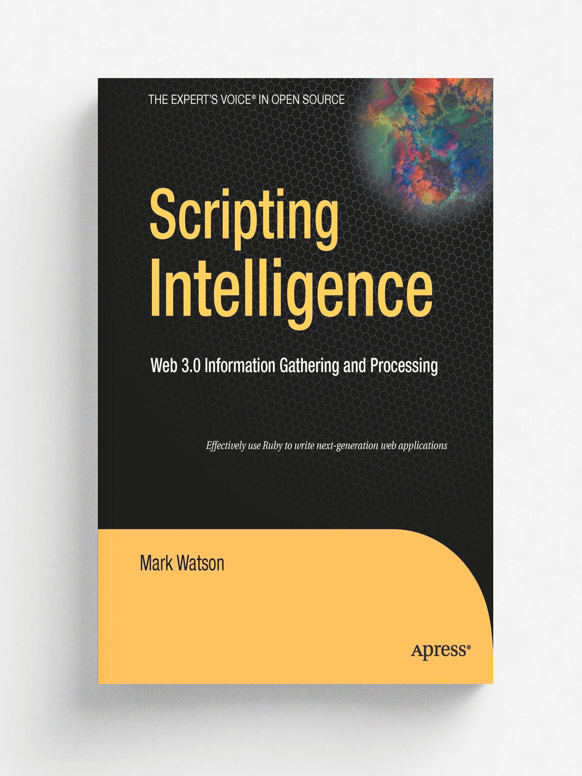 Scripting Intelligence. Web 3.0 Information, Gathering and Processing
