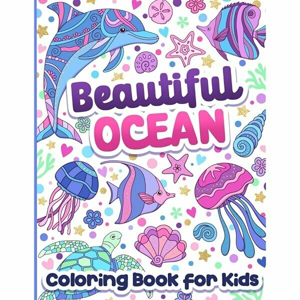 Coloring Book for Kids: Beautiful Ocean and Sea Life for Girls Ages 6-12，Reprinted paperback book