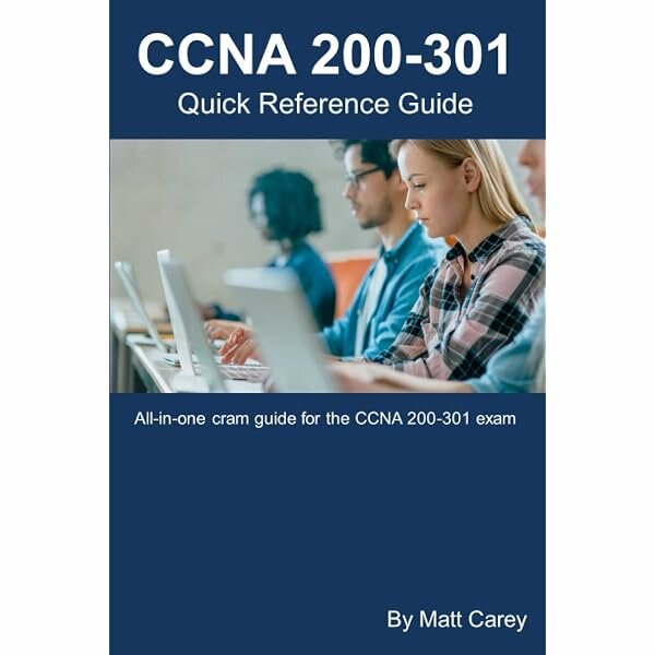 CCNA 200-301 Quick Reference Guide: Easy to follow study guide that will help you prepare for the new CCNA 200-301 exam，Reprinted paperback book