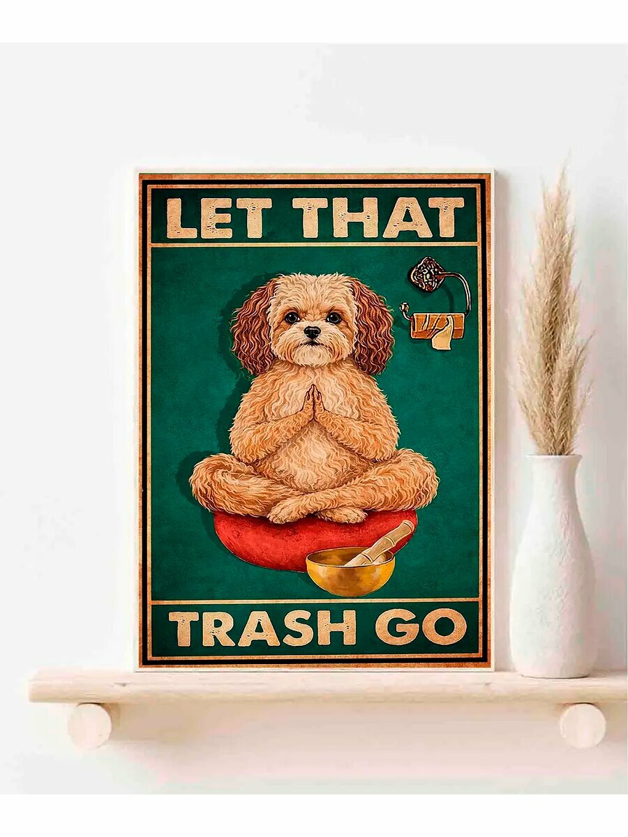 Русская цветная болонка, Let That Trash Go, Плакат 30x42см
