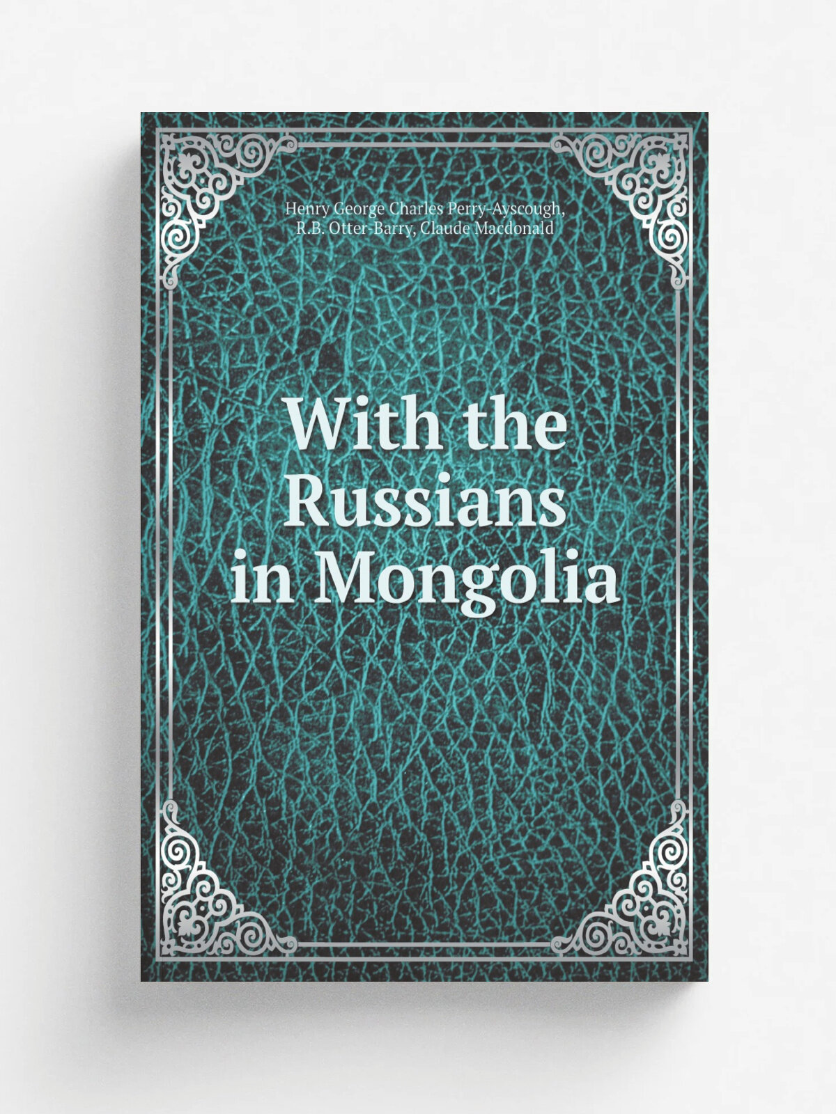 With the Russians in Mongolia