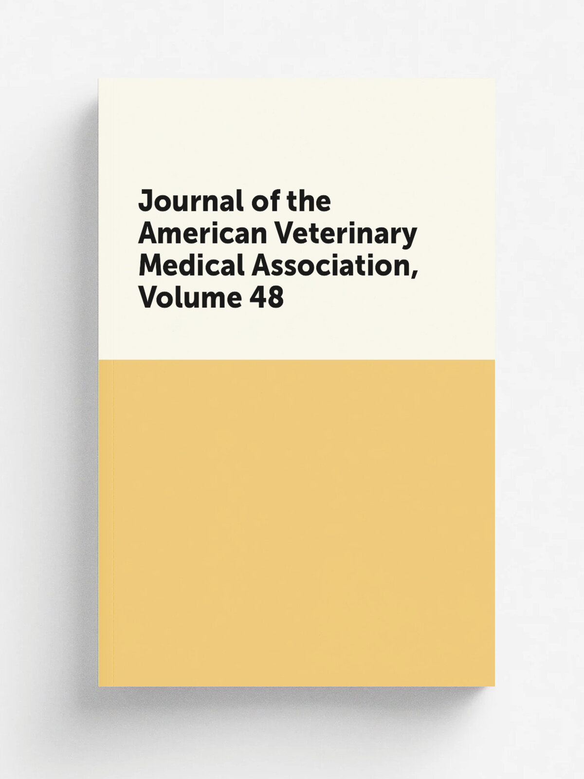 Journal of the American Veterinary Medical Association, Volume 48