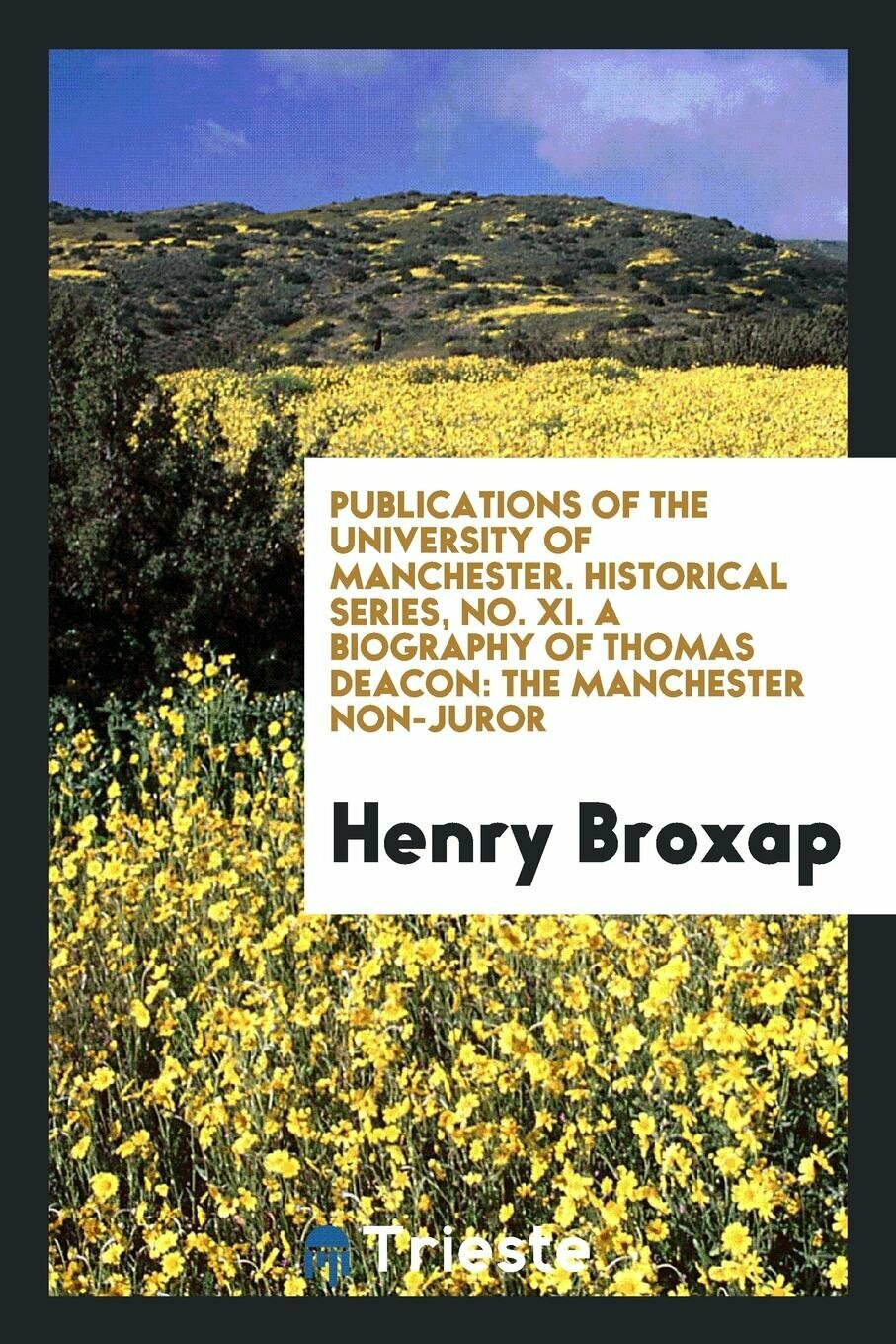 A Biography of Thomas Deacon. The Manchester Non-juror
