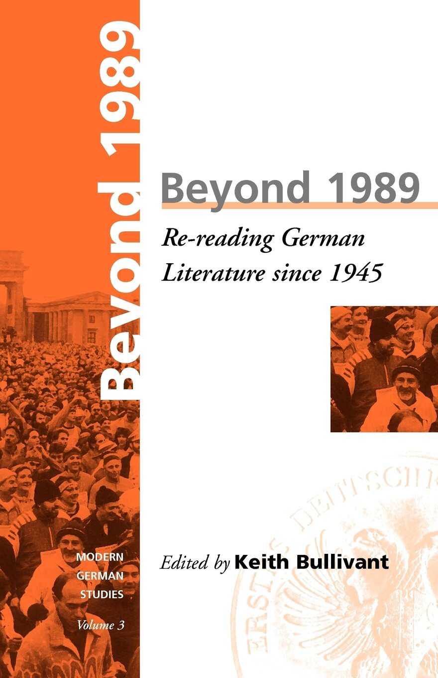 Beyond 1989. Re-Reading German Literature Since 1945